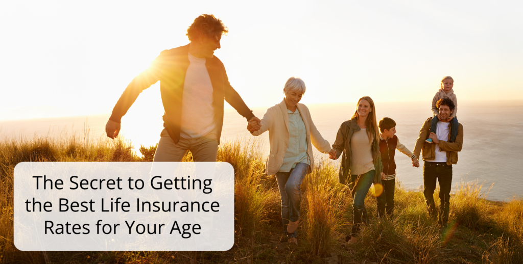 The Secret to Getting the Best Life Insurance Rates for Your Age ...